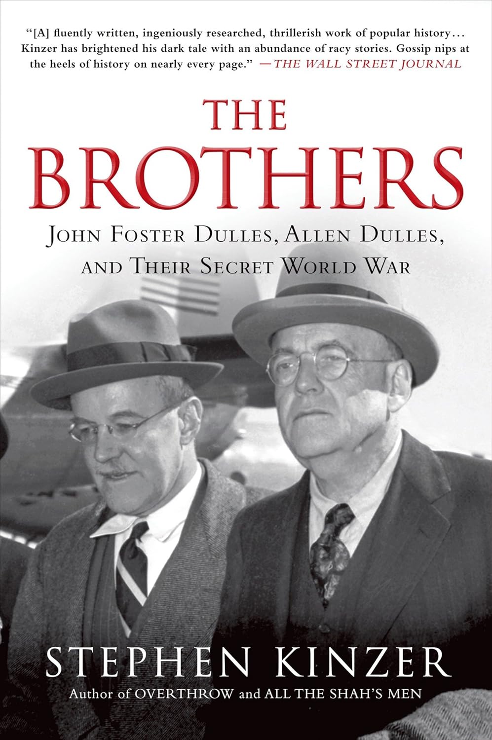 The Brothers: John Foster Dulles, Allen Dulles, and Their Secret World ...